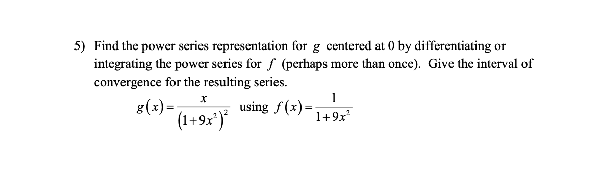 Solved 5) Find the power series representation for g | Chegg.com