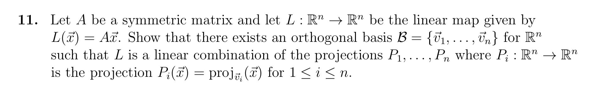 Solved Let A be a symmetric matrix and let L:Rn→Rn be the | Chegg.com