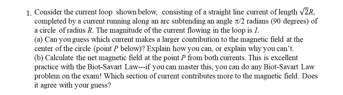 Solved 1. Consider the current loop shown below, consisting | Chegg.com