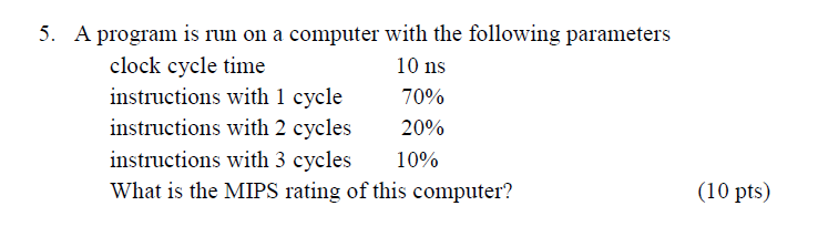Solved 5. A program is run on a computer with the following | Chegg.com