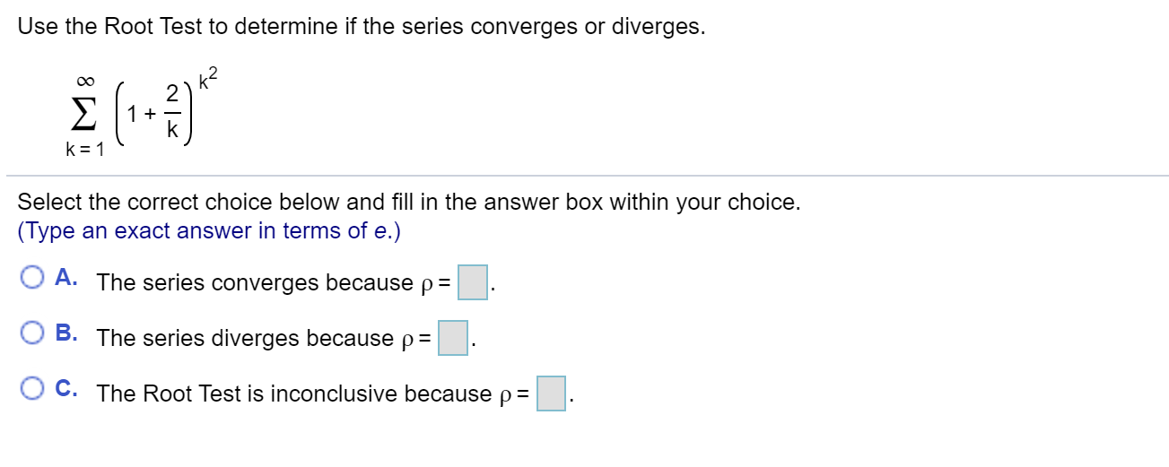 Solved Use the Root Test to determine if the series | Chegg.com