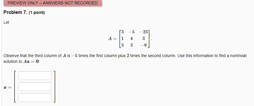 Solved A=⎣⎡313−543−253−9⎦⎤ Observe that the third column of | Chegg.com