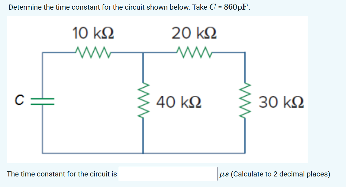 Solved Determine the time constant for the circuit shown | Chegg.com