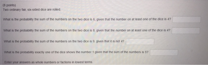 Solved (8 points) Two ordinary fair, six-sided dice are | Chegg.com