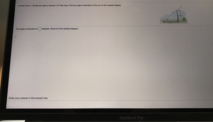 Solved A lower that is 118 feet tall casts a shadow 127 feet | Chegg.com