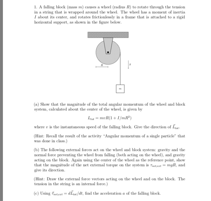 Solved 1. A falling block (mass m) causes a wheel (radius R) | Chegg.com