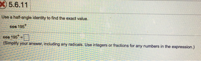 Solved Use a half-angle identity to find the exact value. | Chegg.com