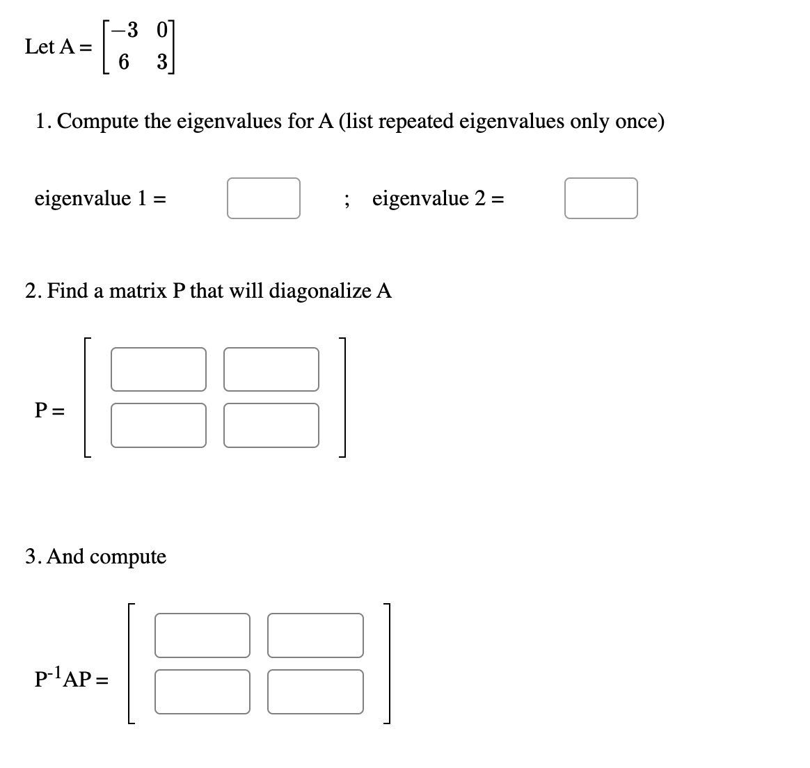 Solved Let A=[-3063]Compute the eigenvalues for A (list | Chegg.com