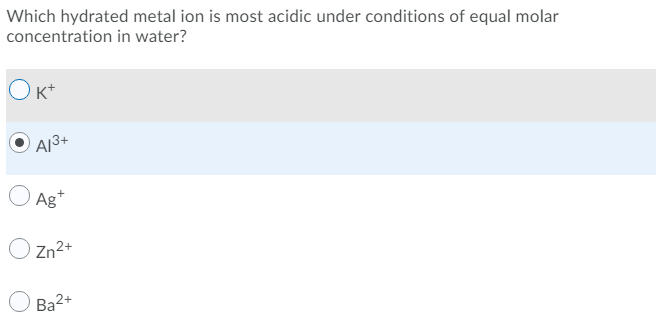 Solved Which hydrated metal ion is most acidic under | Chegg.com