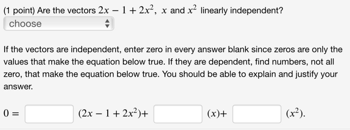 Solved (1 point) Are the vectors 2x – 1 + 2x2, x and x2 | Chegg.com