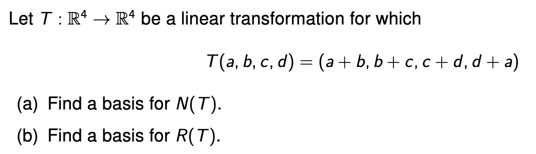 Solved Let T:R4→R4 be a linear transformation for which | Chegg.com
