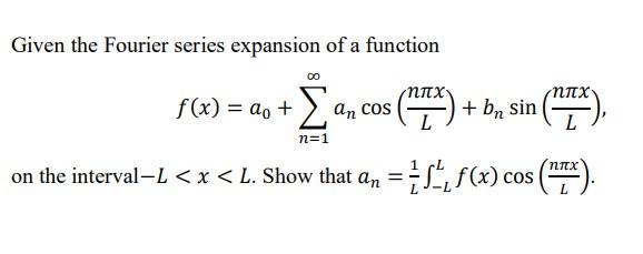 Solved Given the Fourier series expansion of a function | Chegg.com
