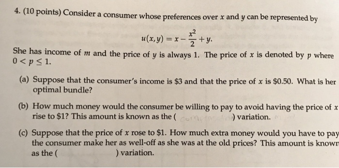 Solved 4. (10 points) Consider a consumer whose preferences | Chegg.com
