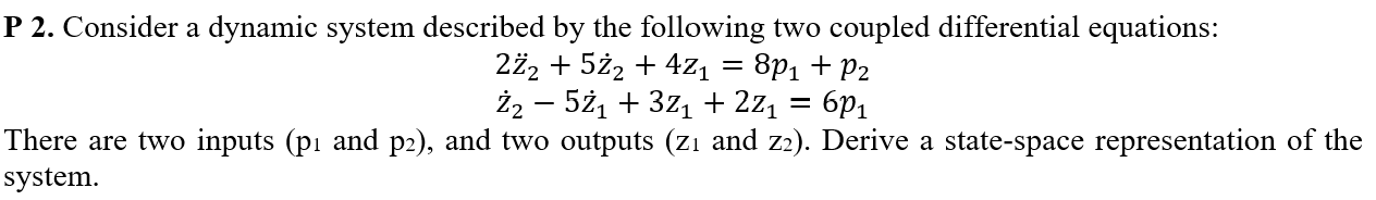 Solved P 2. Consider a dynamic system described by the | Chegg.com