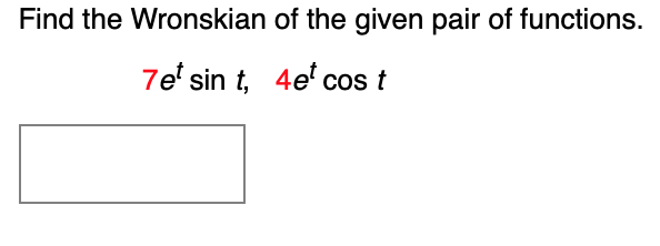 Solved Find the Wronskian of the given pair of functions. 7e | Chegg.com