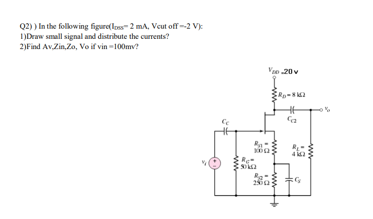 Solved Q2)) In the following figure(IDss=2 mA, Vcut off --2 | Chegg.com