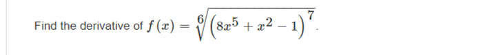 Solved Find the derivative of f(x)=(8x5+x2-1)76 | Chegg.com