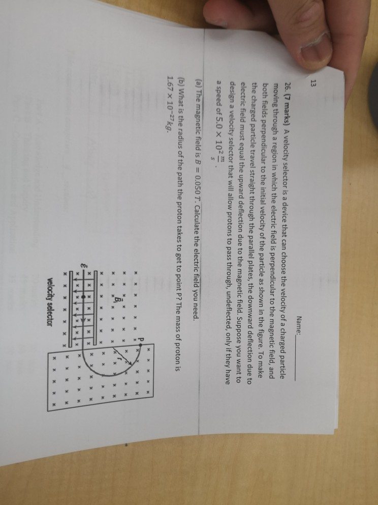 Solved 13 Name: 26.(7 marks) A velocity selector is a device | Chegg.com