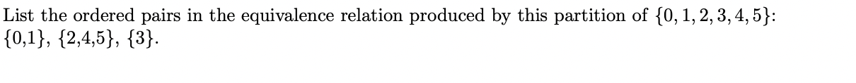 Solved List the ordered pairs in the equivalence relation | Chegg.com
