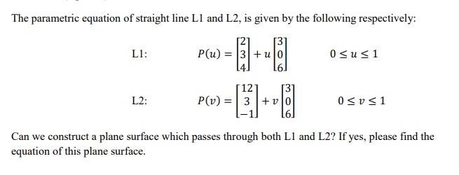 Solved The parametric equation of straight line L1 and L2, | Chegg.com