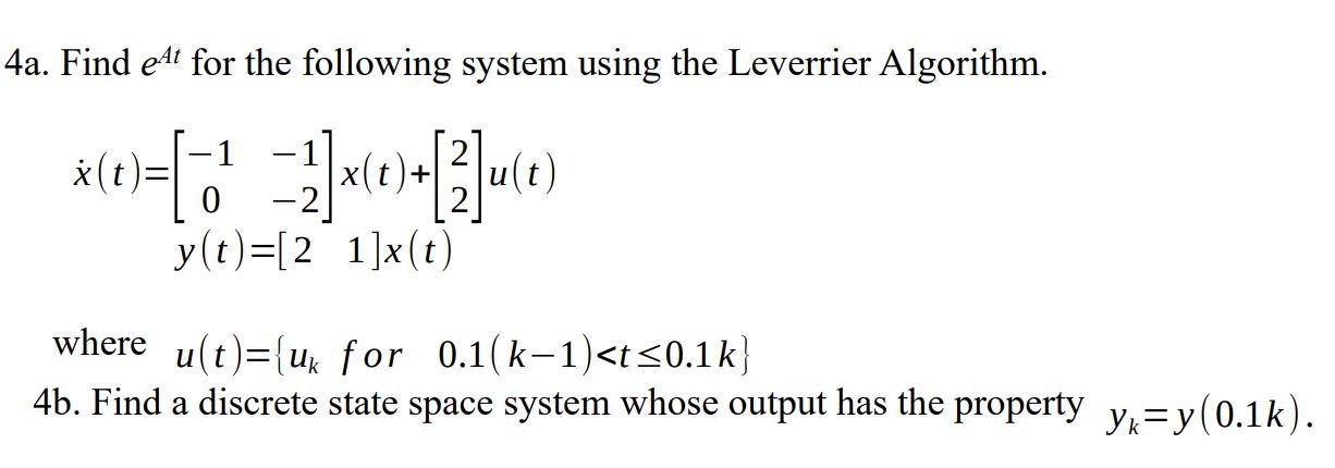 Solved 4a. ﻿Find eAt ﻿for the following system using the | Chegg.com
