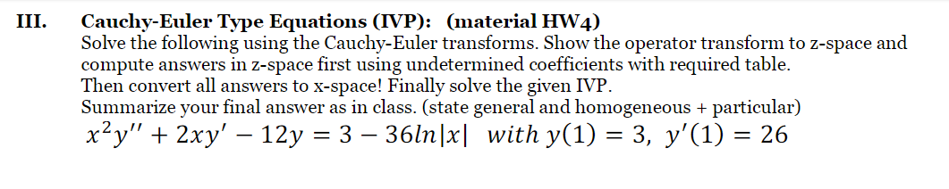 Solved III. Cauchy-Euler Type Equations (IVP): (material | Chegg.com
