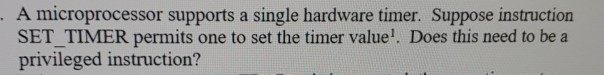 Solved A microprocessor supports a single hardware timer. | Chegg.com
