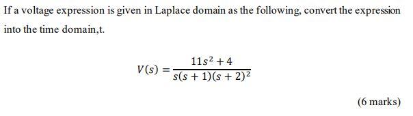 Solved If a voltage expression is given in Laplace domain as | Chegg.com