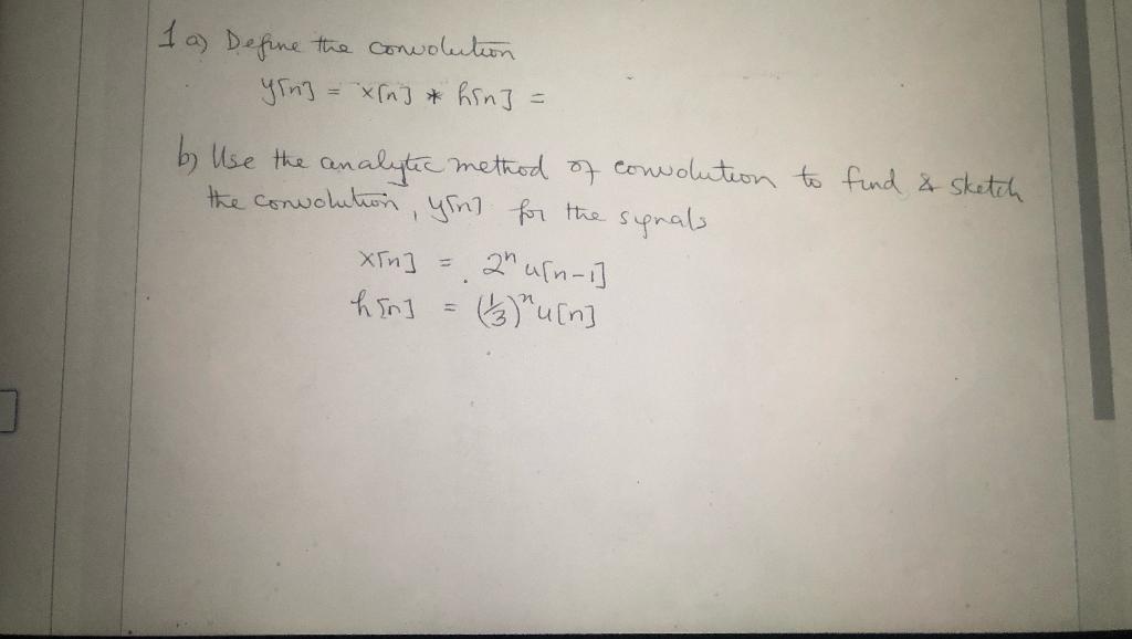 Solved Use the analytic method of convolution to find and | Chegg.com