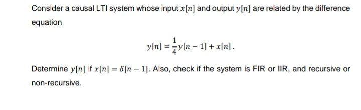 Solved Consider a causal LTI system whose input x[n] and | Chegg.com