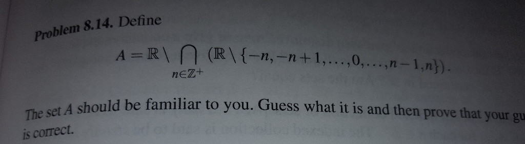 Solved Problem 8.14. Define A=RIN (R\ {-n,-n+1,...,0,...,n - | Chegg.com