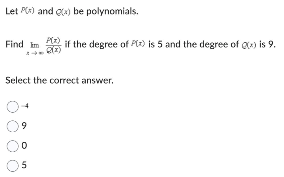 Solved Let P(x) and Q(x) be polynomials. Find limx→∞Q(x)P(x) | Chegg.com