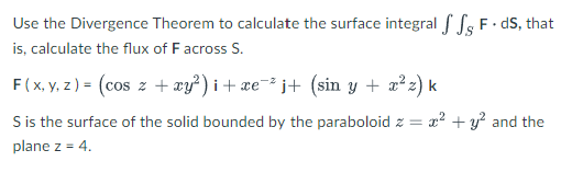 Solved Use the Divergence Theorem to calculate the surface | Chegg.com