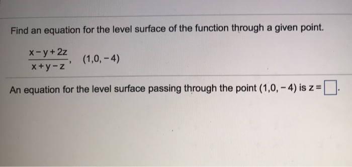 Solved Find an equation for the level surface of the | Chegg.com