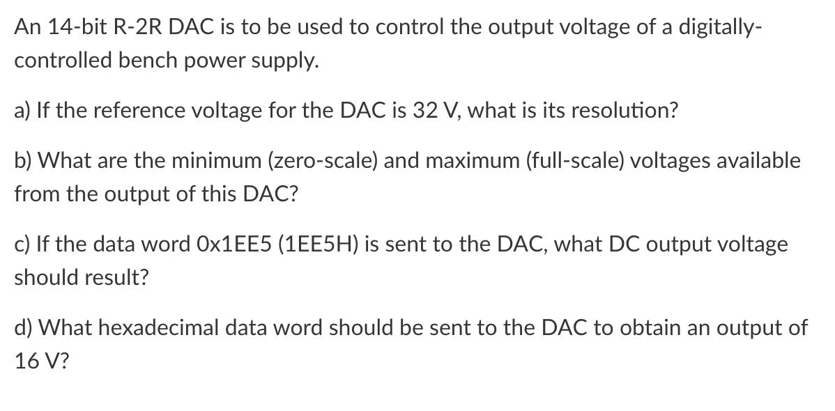 Solved An 14-bit R-2R DAC is to be used to control the | Chegg.com