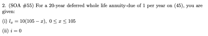 Solved a 2. (SOA #55) For a 20-year deferred whole life | Chegg.com