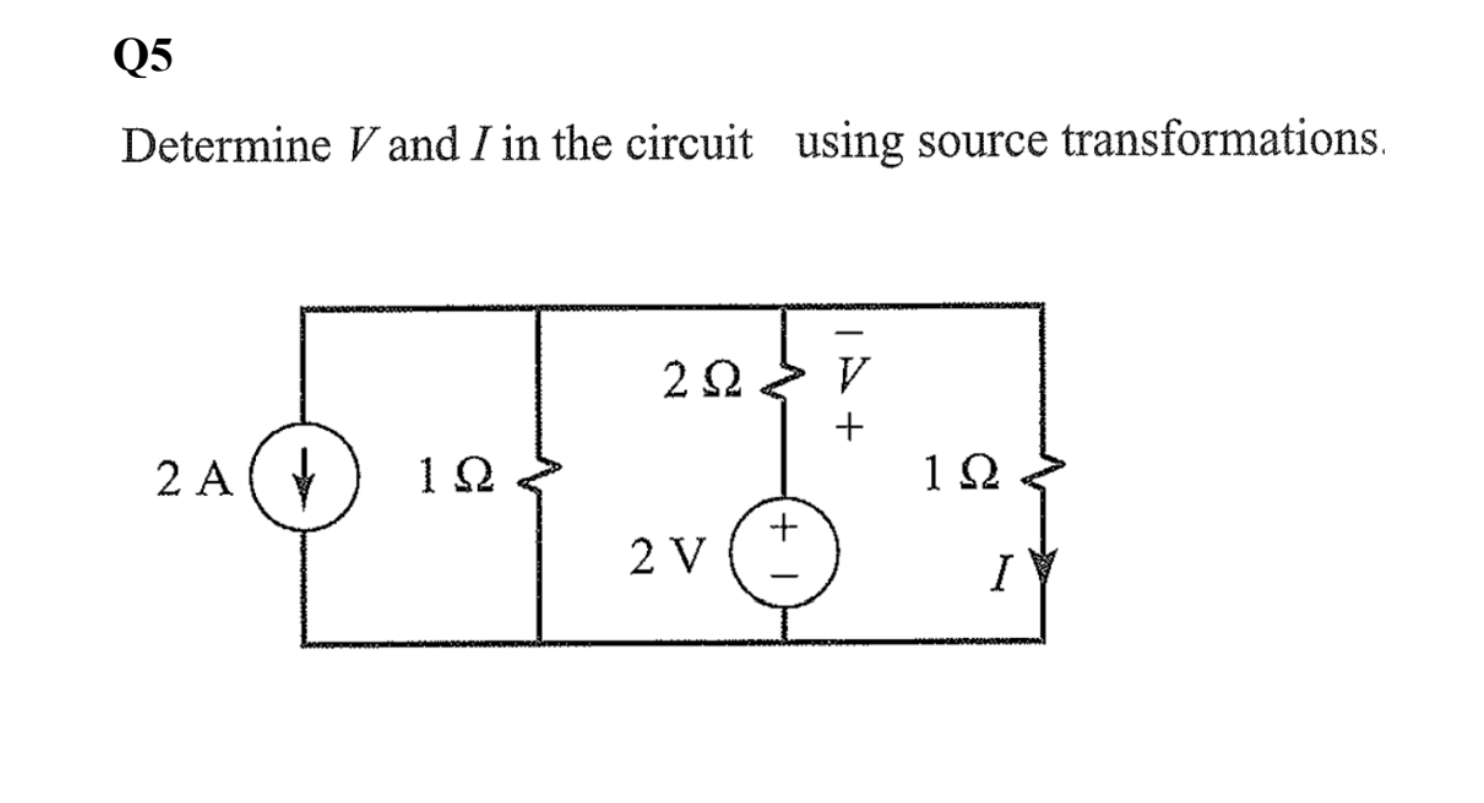 Solved Q5 Determine V and I in the circuit using source | Chegg.com