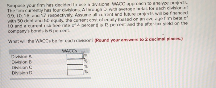 Solved Suppose your firm has decided to use a divisional | Chegg.com