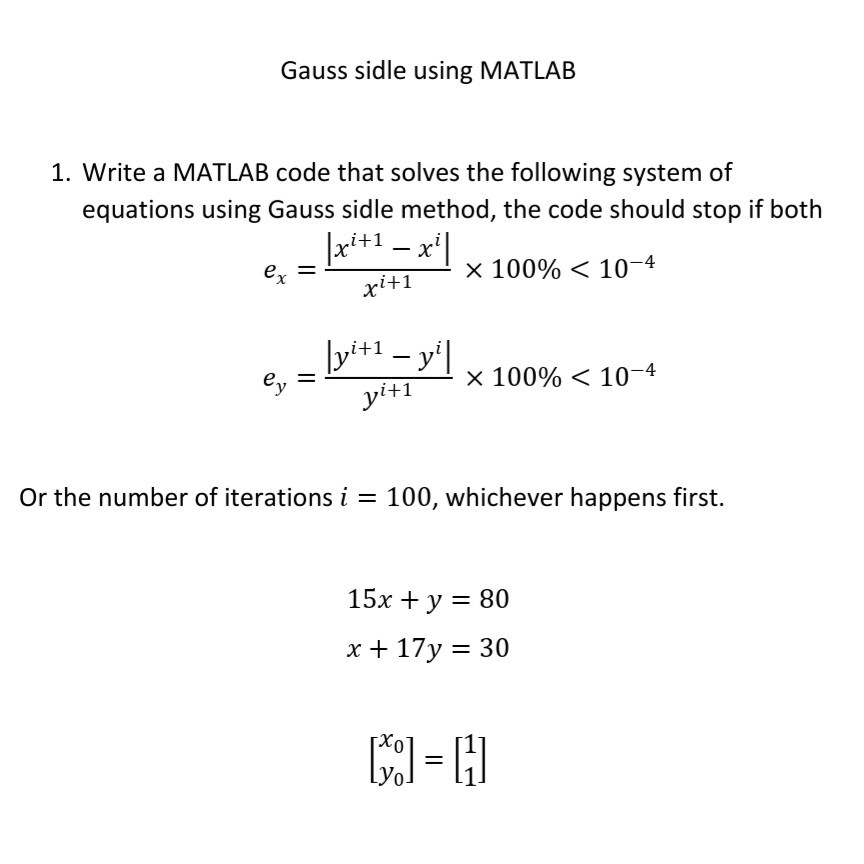 Solved Gauss sidle using MATLAB 1. Write a MATLAB code that | Chegg.com