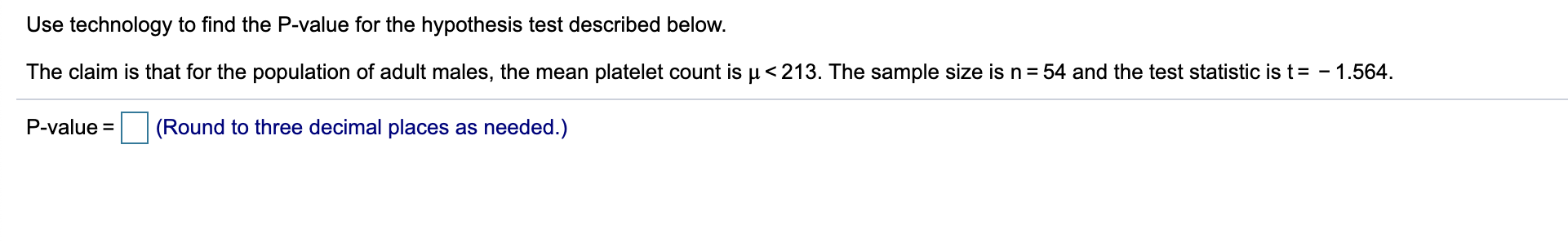 Solved Use technology to find the P-value for the hypothesis | Chegg.com