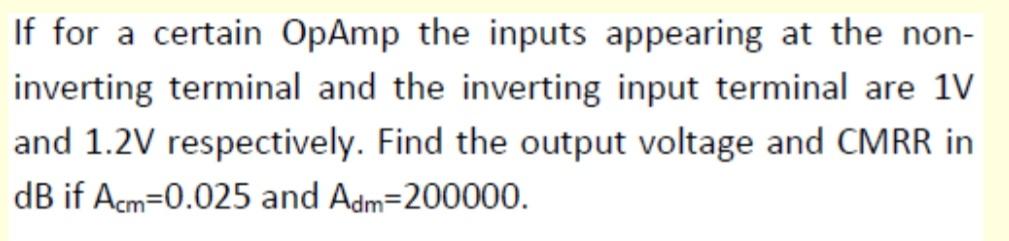 Solved If for a certain OpAmp the inputs appearing at the | Chegg.com