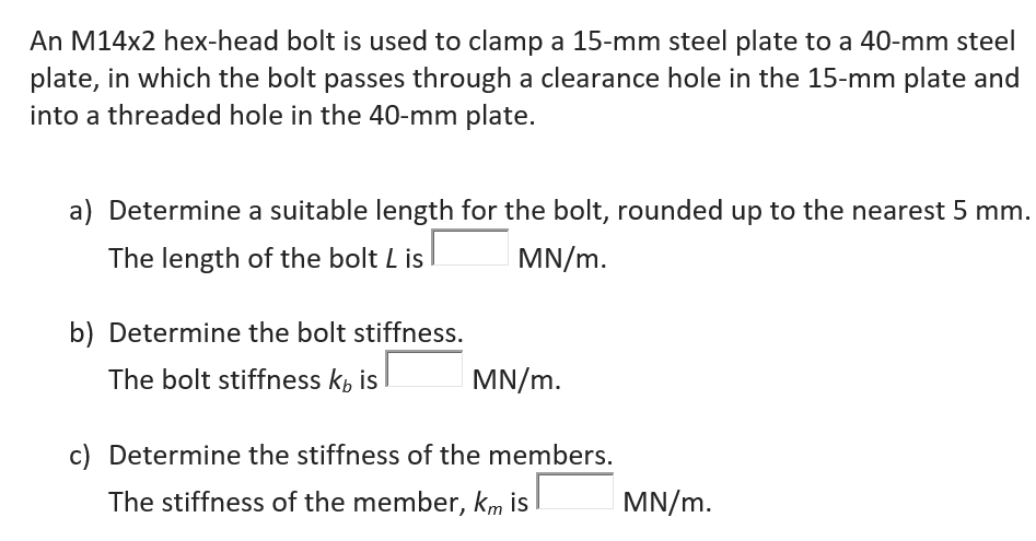 Solved An M14x2 hex-head bolt is used to clamp a 15-mm steel | Chegg.com
