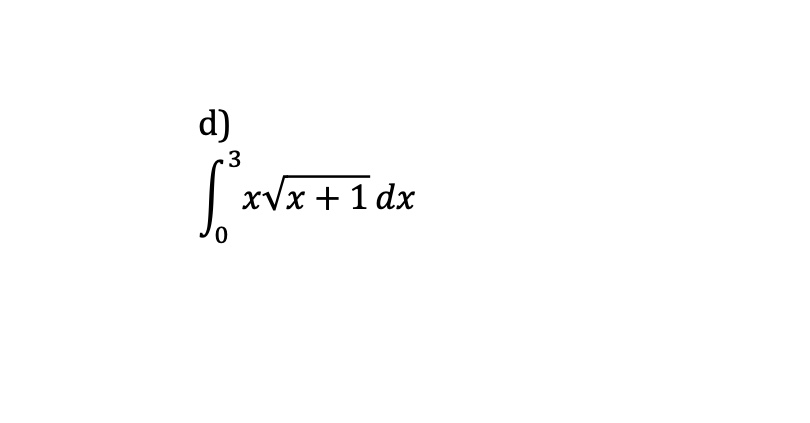 Solved d)∫03xx+12dx ﻿Please evaluate the integral using the | Chegg.com