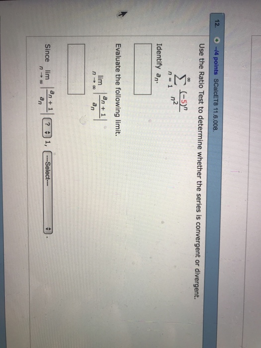 Solved 12. -14 points SCalcET8 11.6.008 Use the Ratio Test | Chegg.com Solved 12. -14 points SCalcET8 11.6.008 Use the Ratio Test | Chegg.com