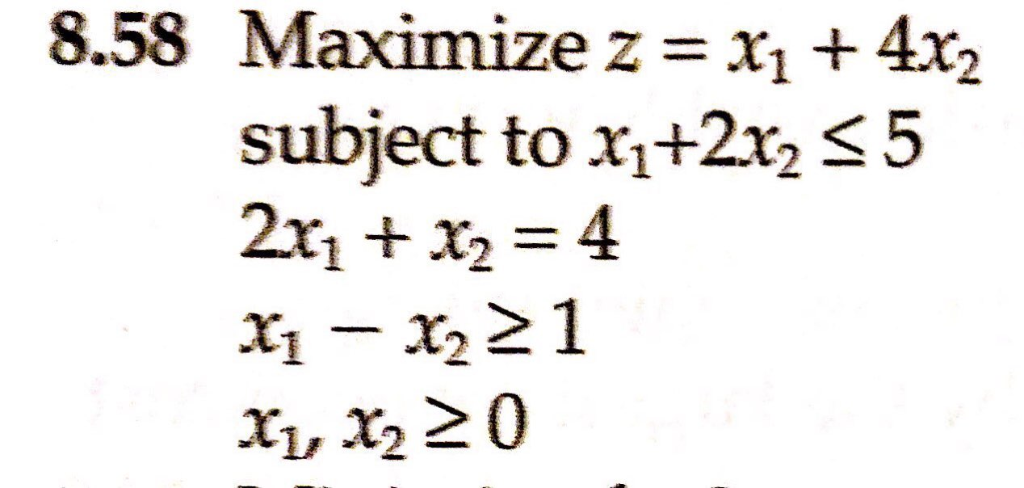 Solved 8.58 Maximize z = x1 + 4x2 subject to X1+2x2 2x1 + x2 | Chegg.com