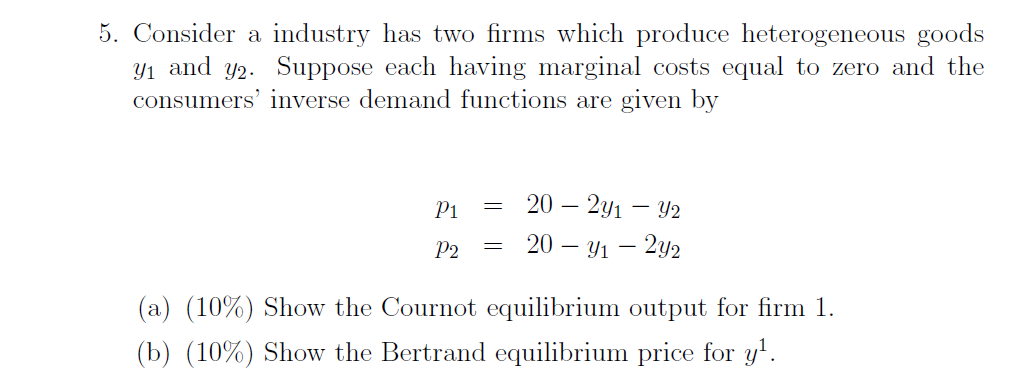 Solved Consider a industry has two firms which produce | Chegg.com