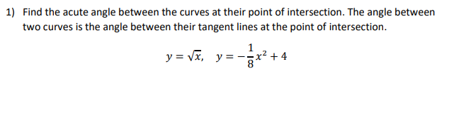 Solved 1) Find the acute angle between the curves at their | Chegg.com