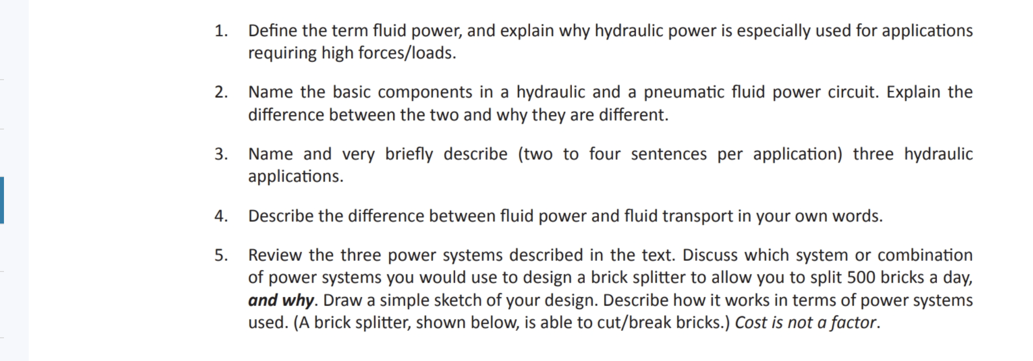 Solved 1. Define the term fluid power, and explain why | Chegg.com