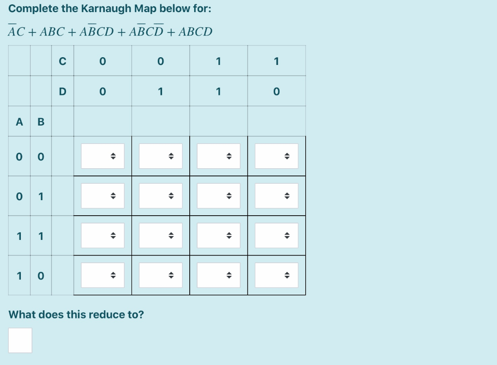 Solved Complete the Karnaugh Map below for: ĀC + ABC + ABCD | Chegg.com
