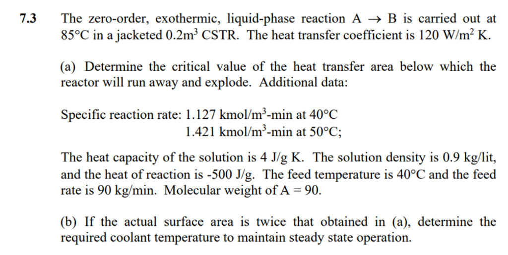 Solved 7.3 The zero-order, exothermic, liquid-phase reaction | Chegg.com